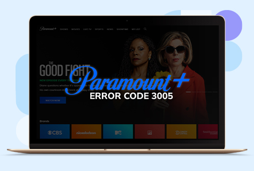 Fix Paramount Plus Error Code 3005 | iProVPN
