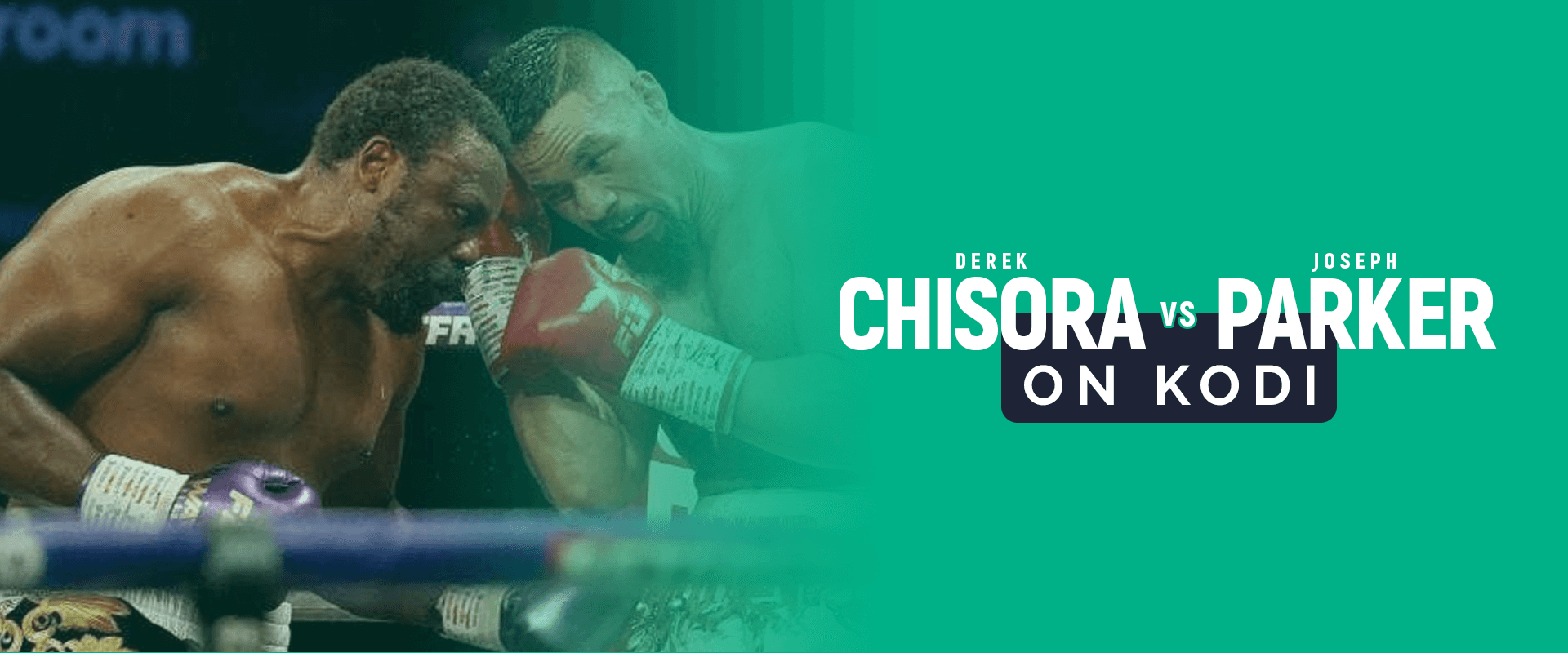 Come guardare Derek Chisora contro Joseph Parker 2 su Kodi
