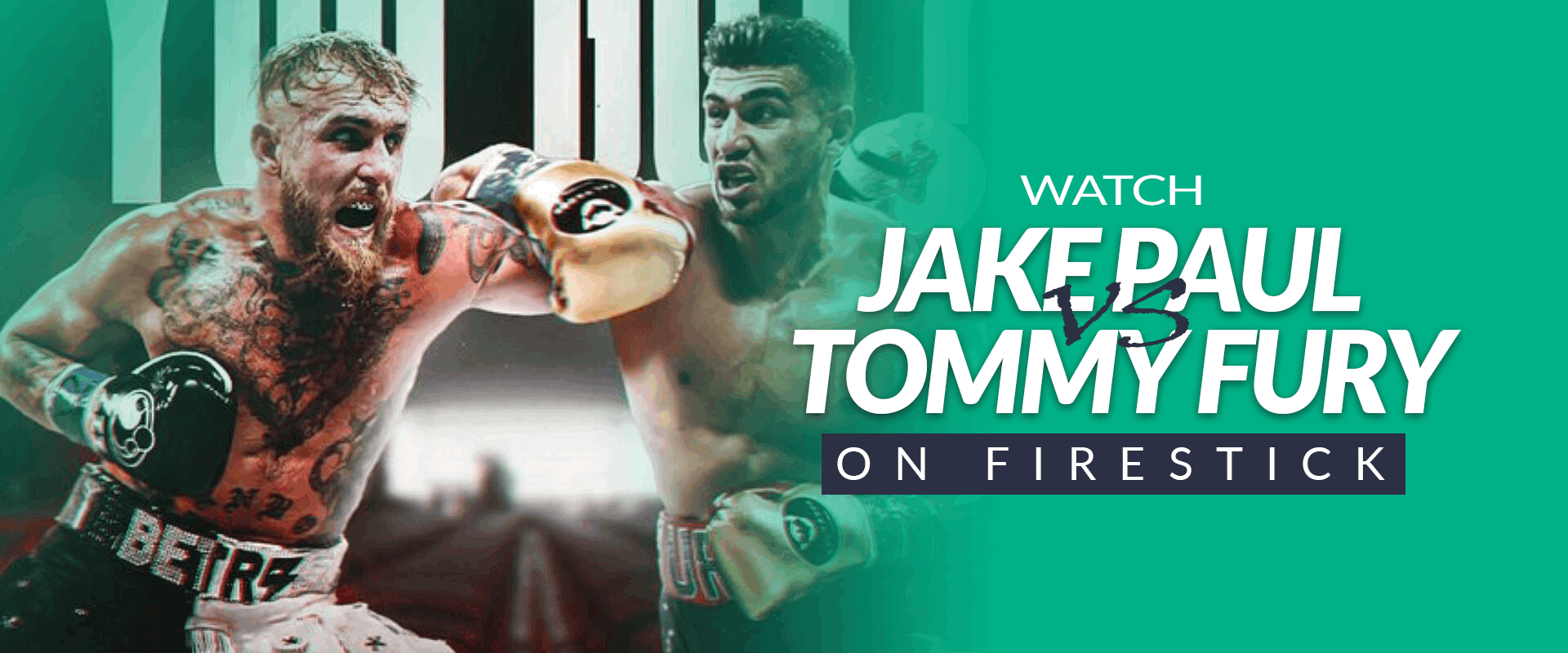 How to Watch Jake Paul vs Tommy Fury on Firestick