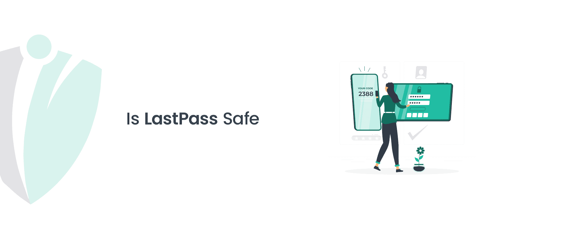 Is LastPass Safe? Navigating the After-Breach Risks