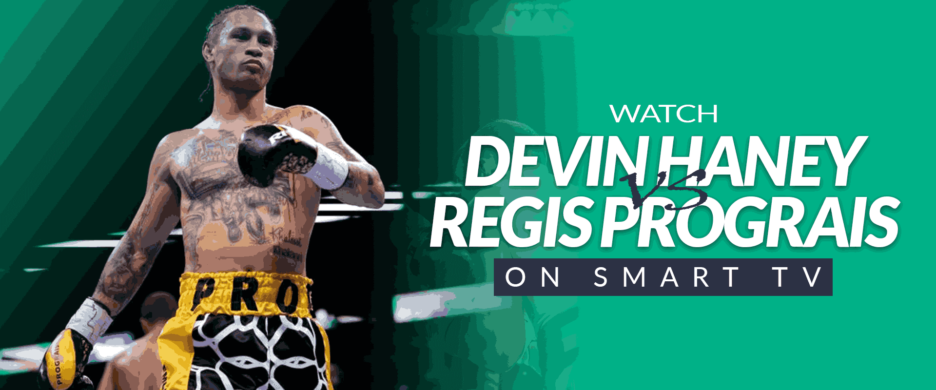 How to Watch Devin Haney vs. Regis Prograis on Smart TV