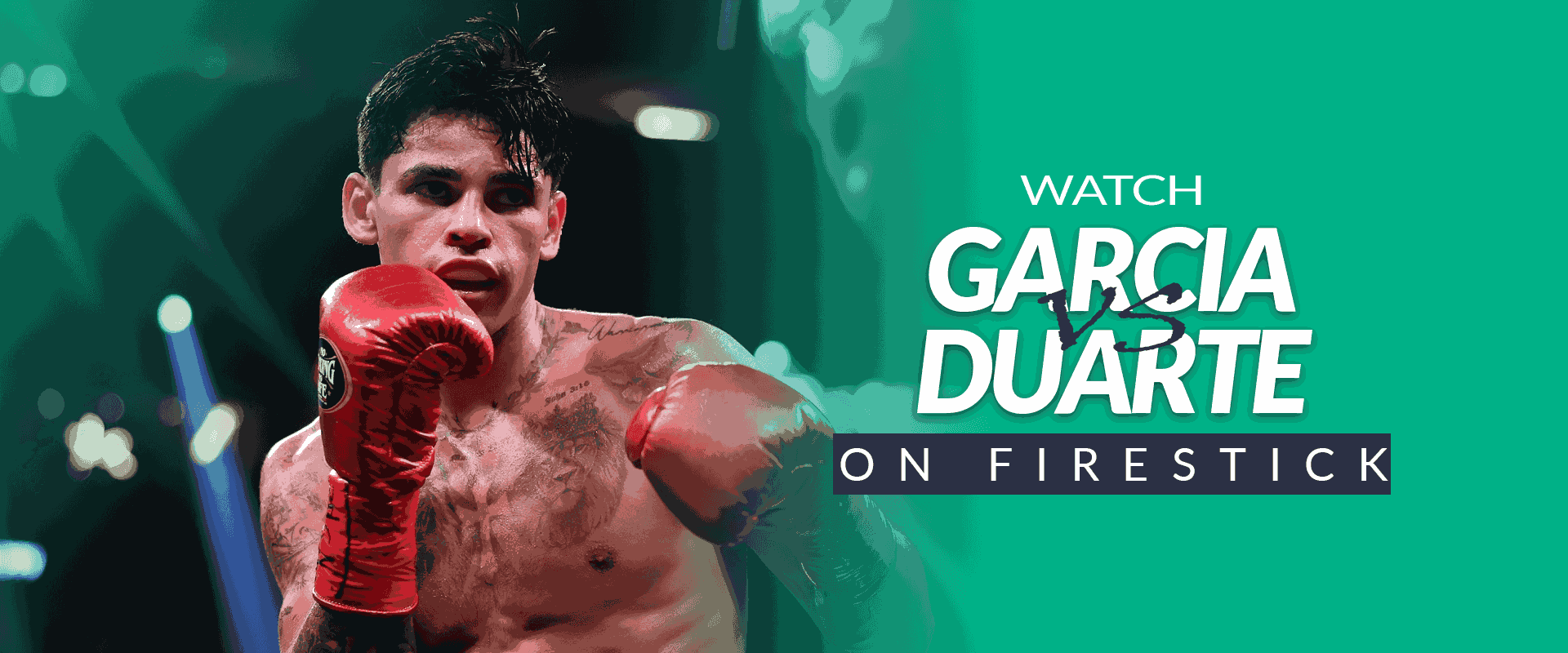 How to Watch Ryan Garcia vs. Oscar Duarte on Firestick