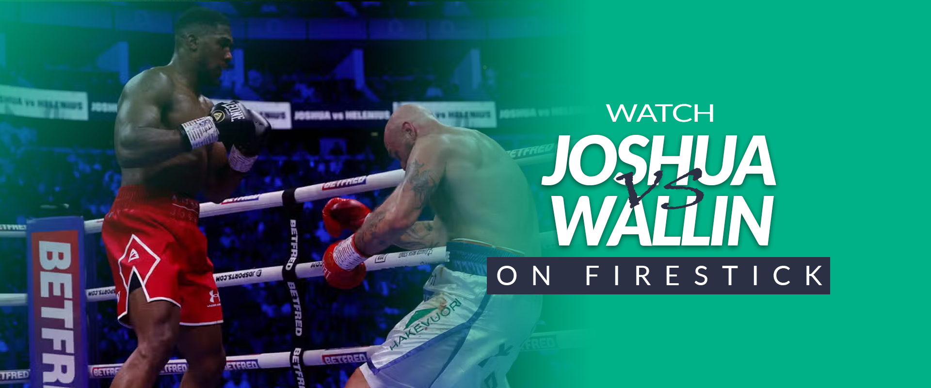 How to Watch Anthony Joshua vs. Otto Wallin on Firestick