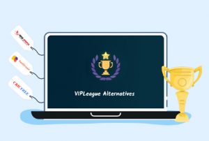 24 Best VIPLeague Alternatives to Stream Sports in 2025